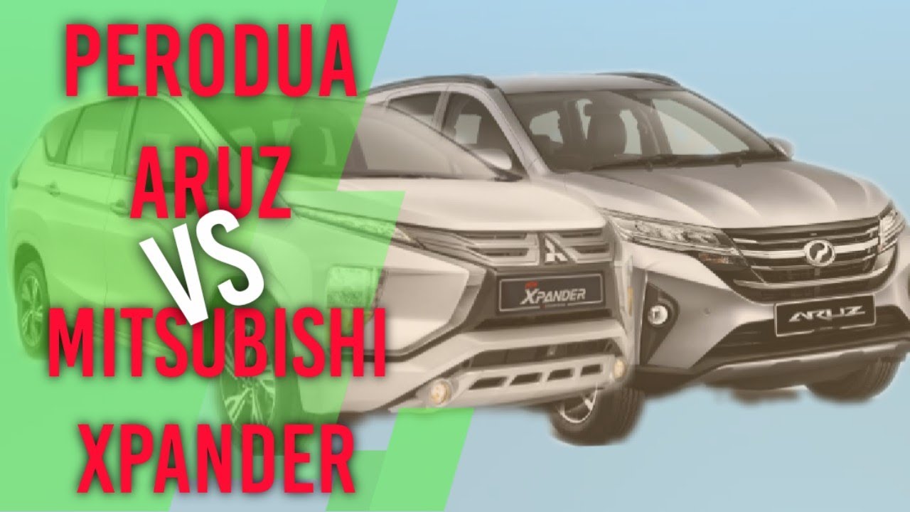Mitsubishi Xpander atau Perodua Aruz : mana lebih berbaloi? - YouTube