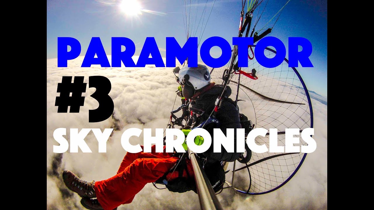🔥 Paramotor Sky Chronicles #3 / Paramoteur dans les nuages / 2018 - YouTube