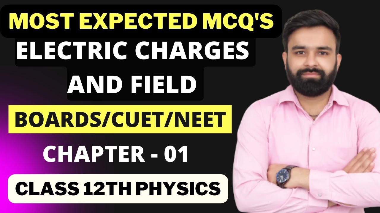 Most Expected MCQ"s Chapter - 1 Electric Charges and Field Class 12th ...
