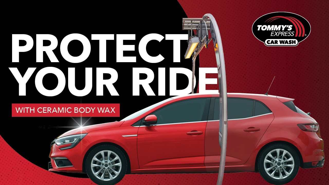 Ceramic Body Wax® Protects Your Investment | Tommy's Express Car Wash ...