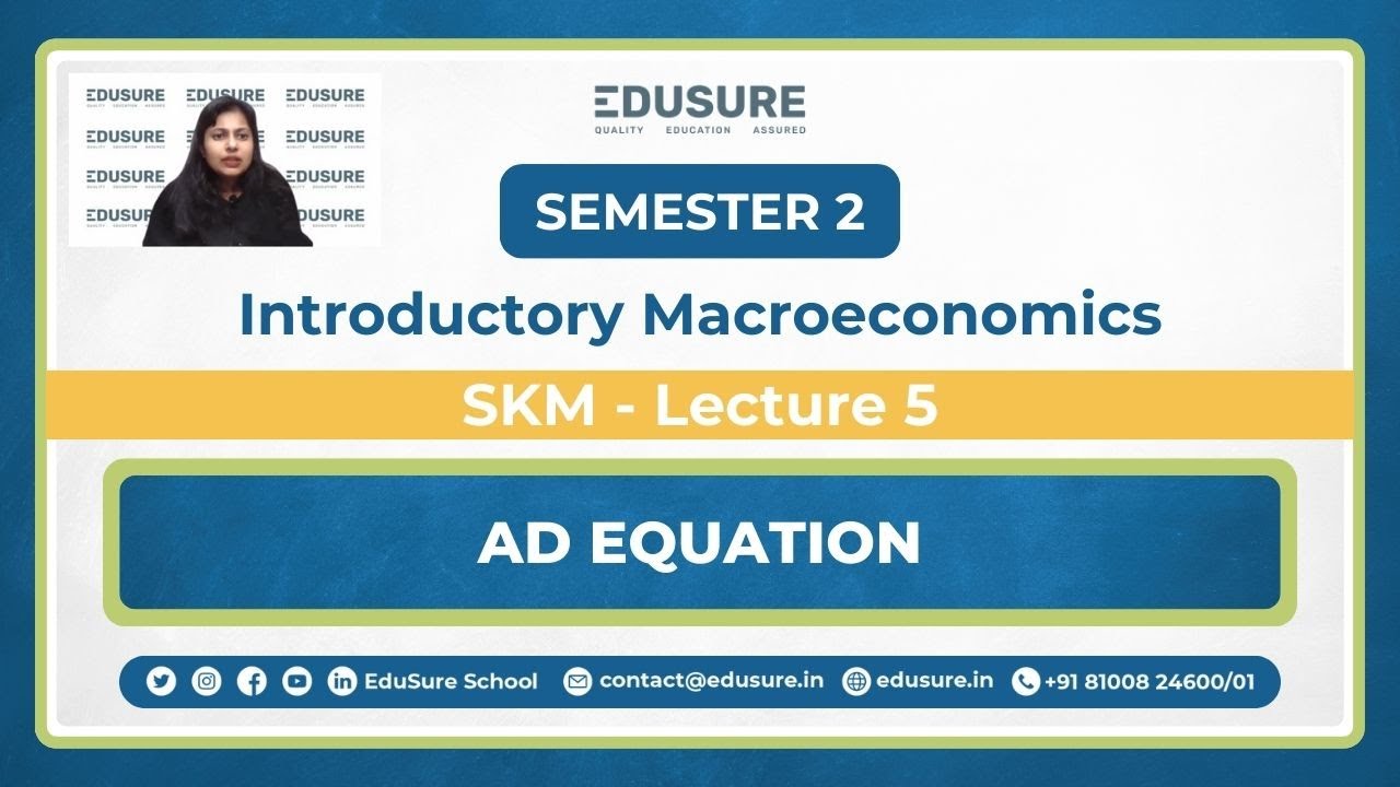 AD EQUATION | Introductory Macroeconomics -Semester 2 | SKM - Lecture 5 ...