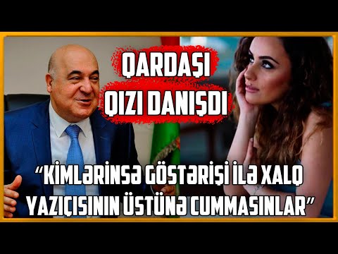 Çingiz Abdullayevin qardaşı qızı danışdı - “Kimlərinsə göstərişi üstünə cummasınlar”