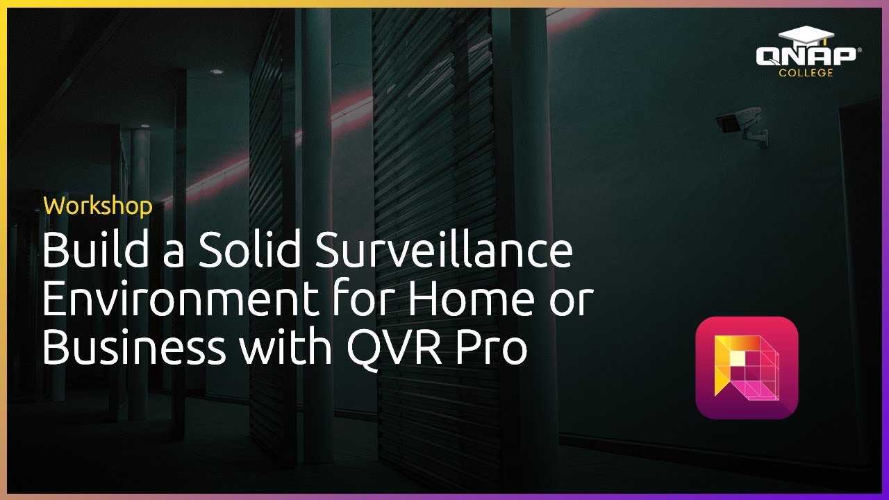 Workshop: Build a Solid Surveillance Environment for Home or Business ...