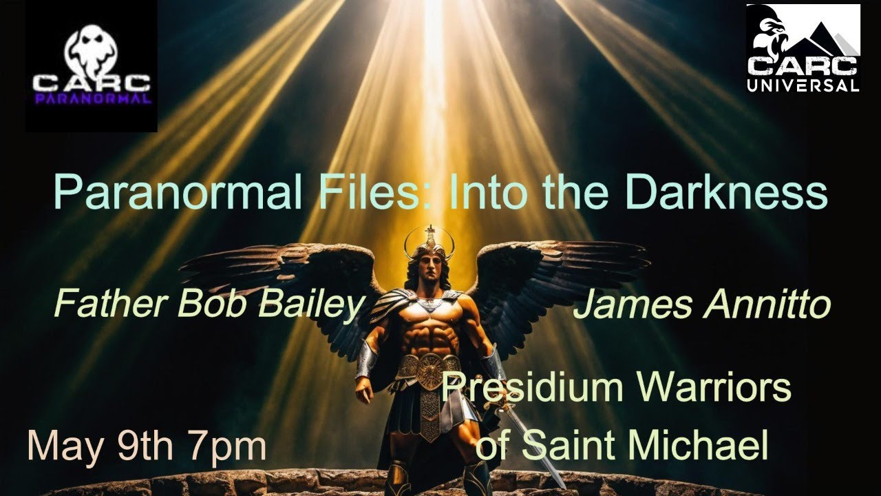 Paranormal Files: Into the Darkness w/James Annitto & Father Bob Bailey - YouTube