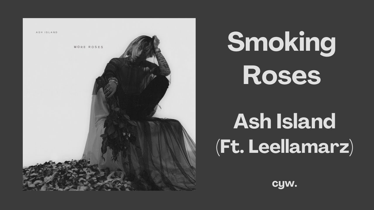 【中字】Ash Island - Smoking Roses (Feat. Leellamarz) - YouTube