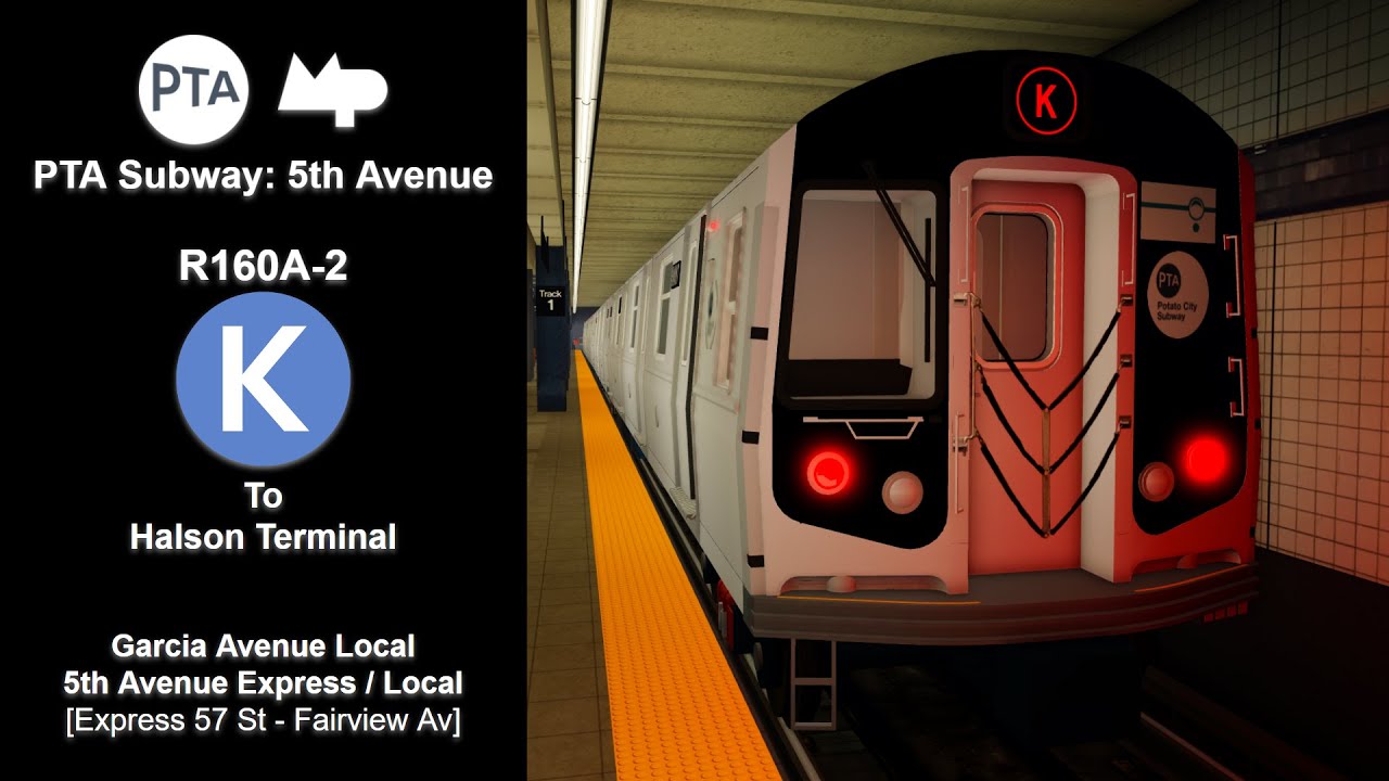 PTA Subway: Operating an R160A-2 (K) Train to Halson Terminal [Express ...