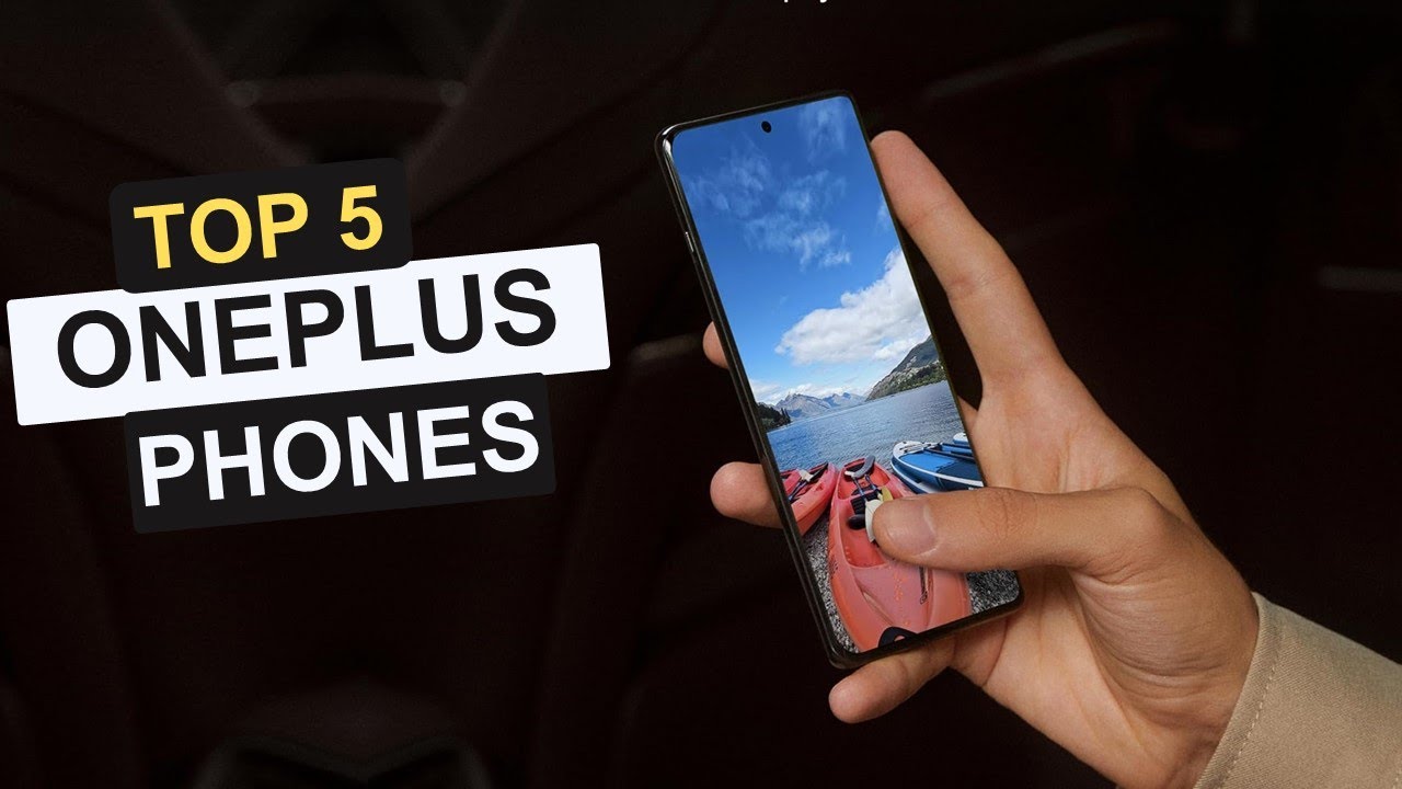 Top 5 OnePlus phones of 2025 - Best OnePlus phones You Con Buy {Reviews ...