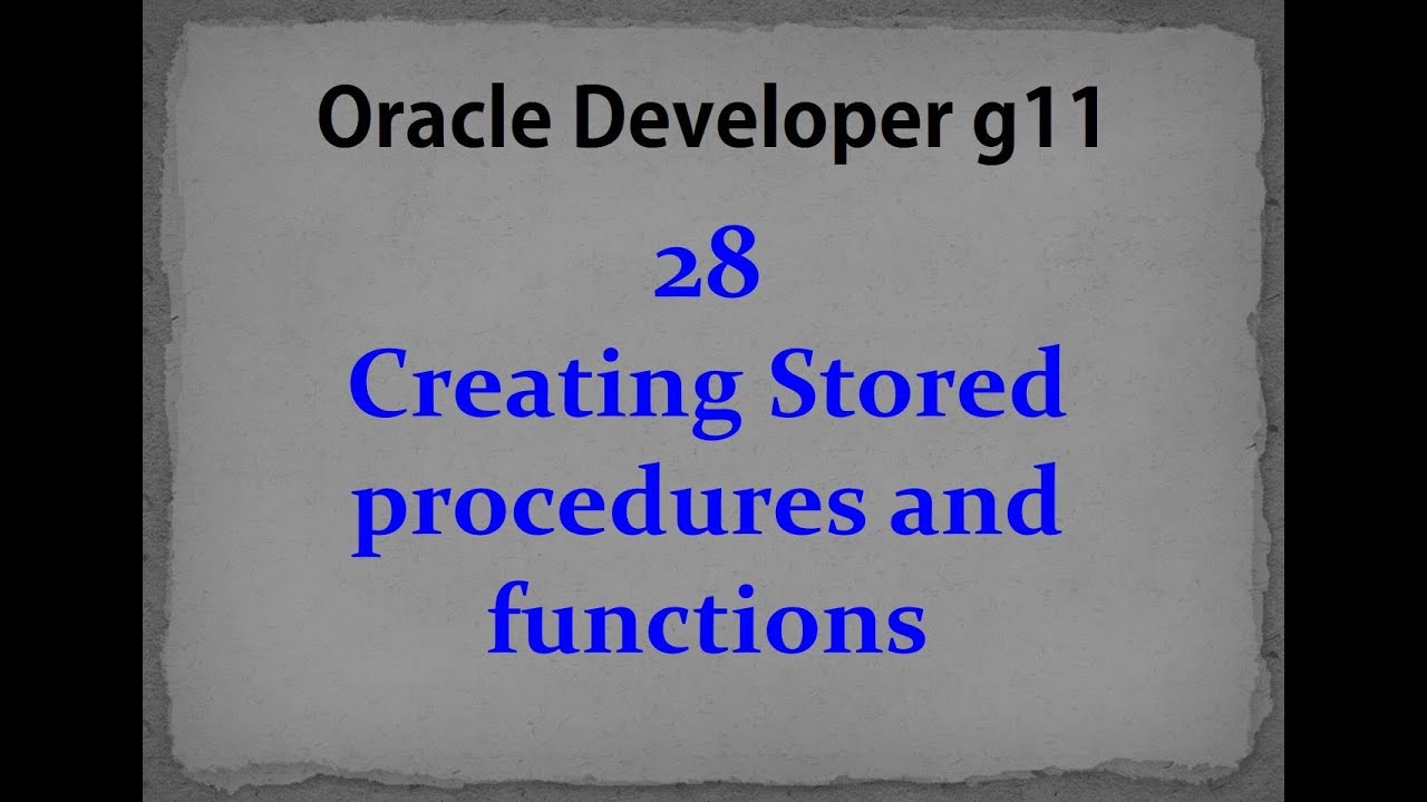 Oracle developer g11- 28- Creating Stored procedures and functions ...