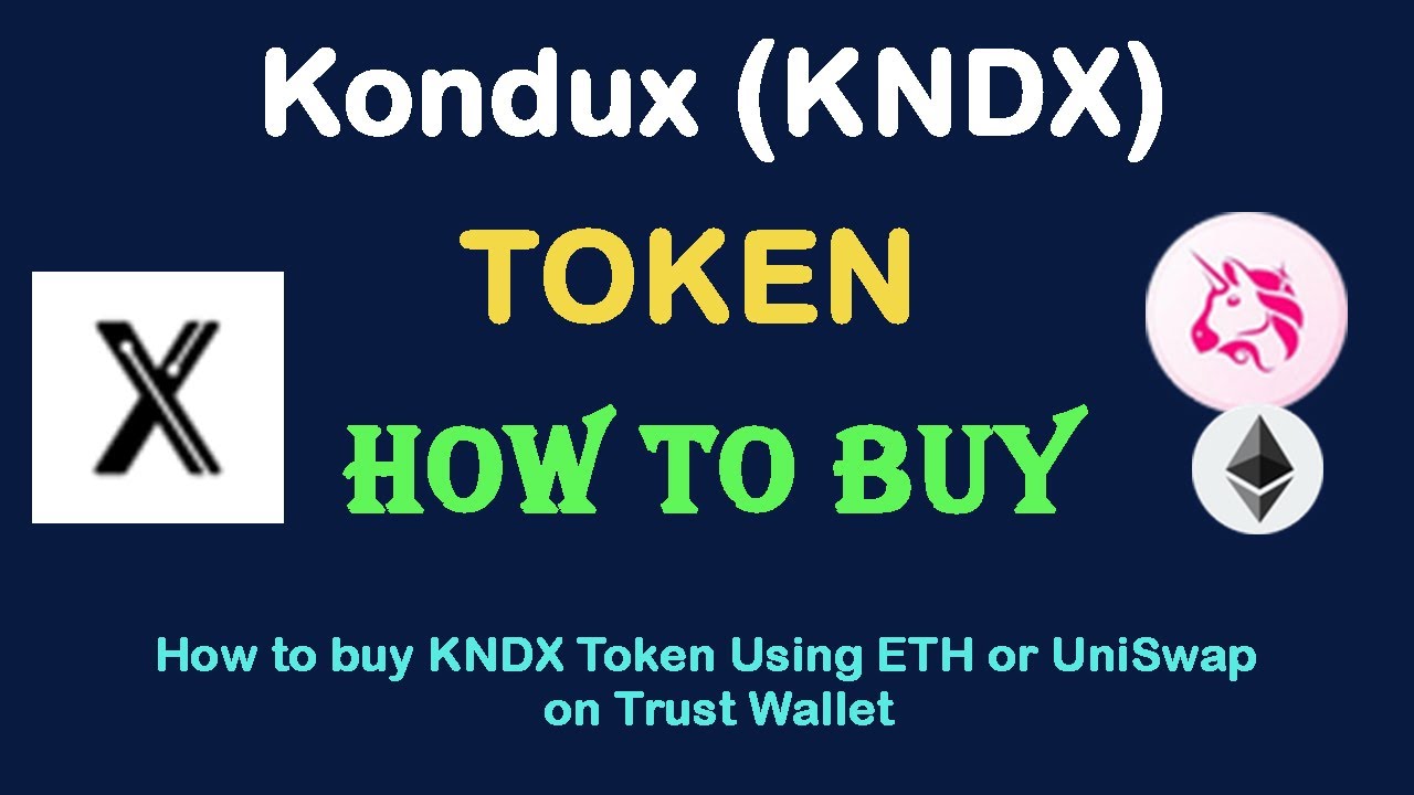 How to Buy Kondux Token (KNDX) Using ETH or UniSwap On Trust Wallet ...