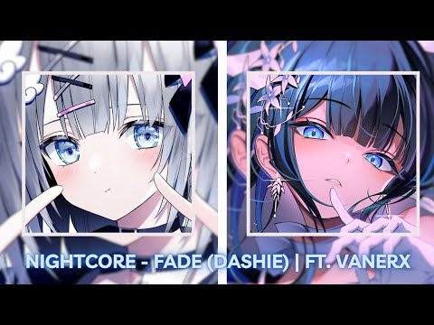 Nightcore - Fade | Dashie (Collaboration With Vanerx) - YouTube Music