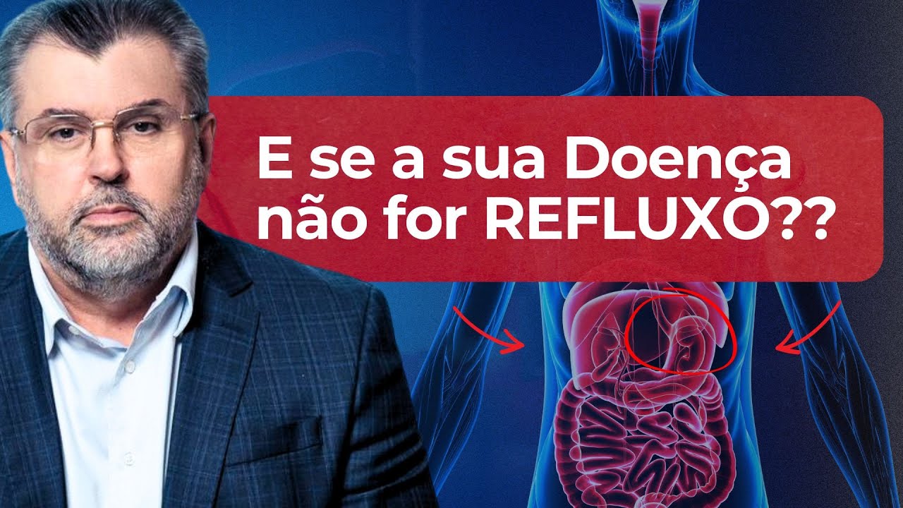 E SE A SUA DOENÇA NÃO FOR O REFLUXO?? | REFLUXO GASTROESOFÁGICO - YouTube