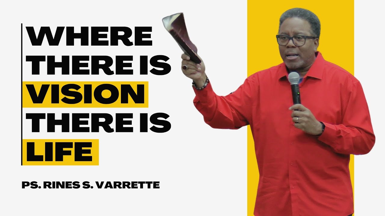 Where there is VISION there is LIFE | Ps. Rines S. Varrette | Bethel AG ...