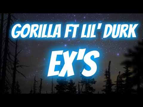 Gorilla ft Lil' Durk - Ex's (Lyrics) - YouTube