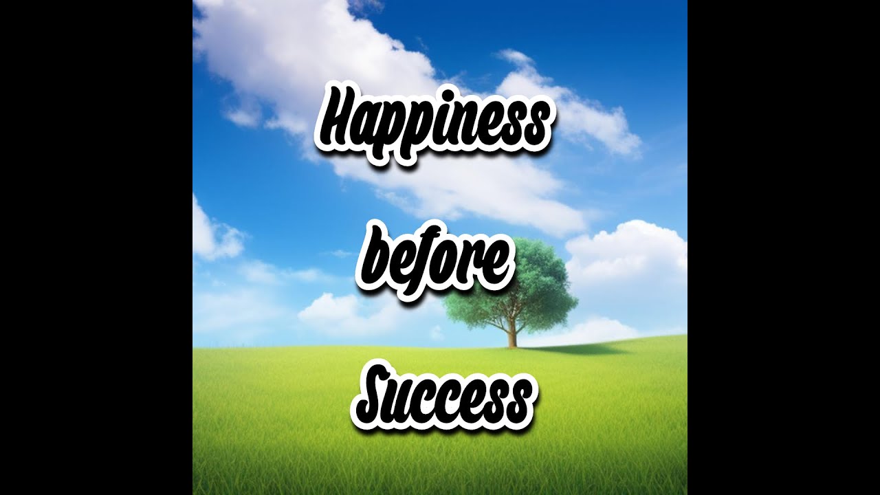 Gratitude and Happiness come before Success - YouTube
