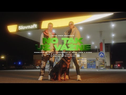 MARK FOXO - NO TAK UŽ VÁŽNE ft. DIEGO (prod. Saly)