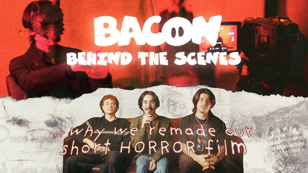 Why We Remade Our Short Horror Film | BACON Behind the Scenes - YouTube