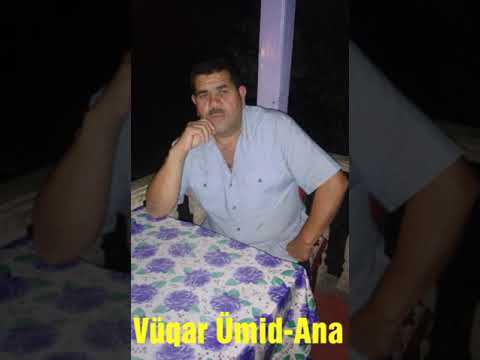 Vüqar Ümid(Hindarxlı)-Ana (1 sentyabr 2000-ci il)