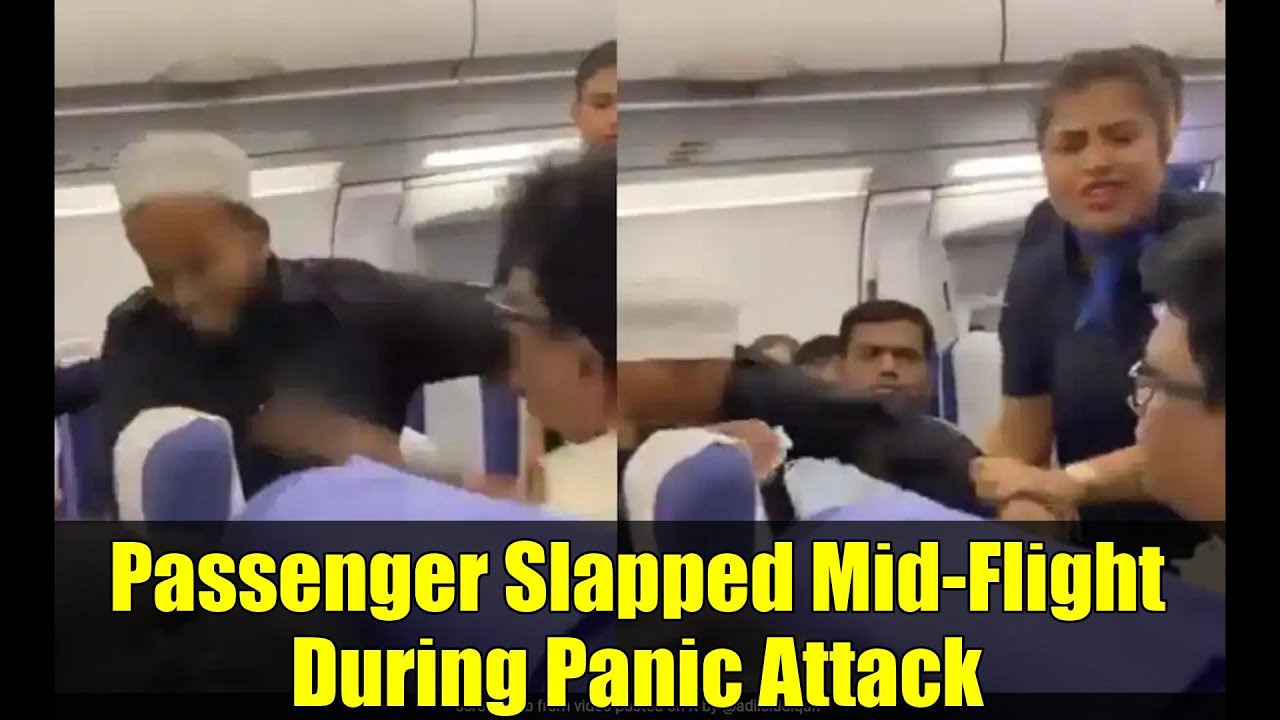 Passenger Slapped Mid-Flight During Panic Attack | IndiGo Incident ...