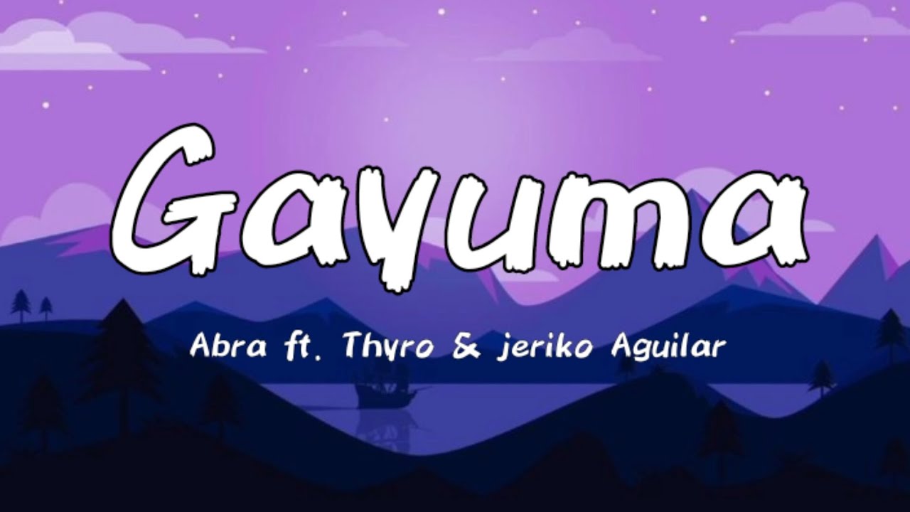 Gayuma (Lyrics) - Abra (ft. Thyro & Jeriko Aguilar) - YouTube Music