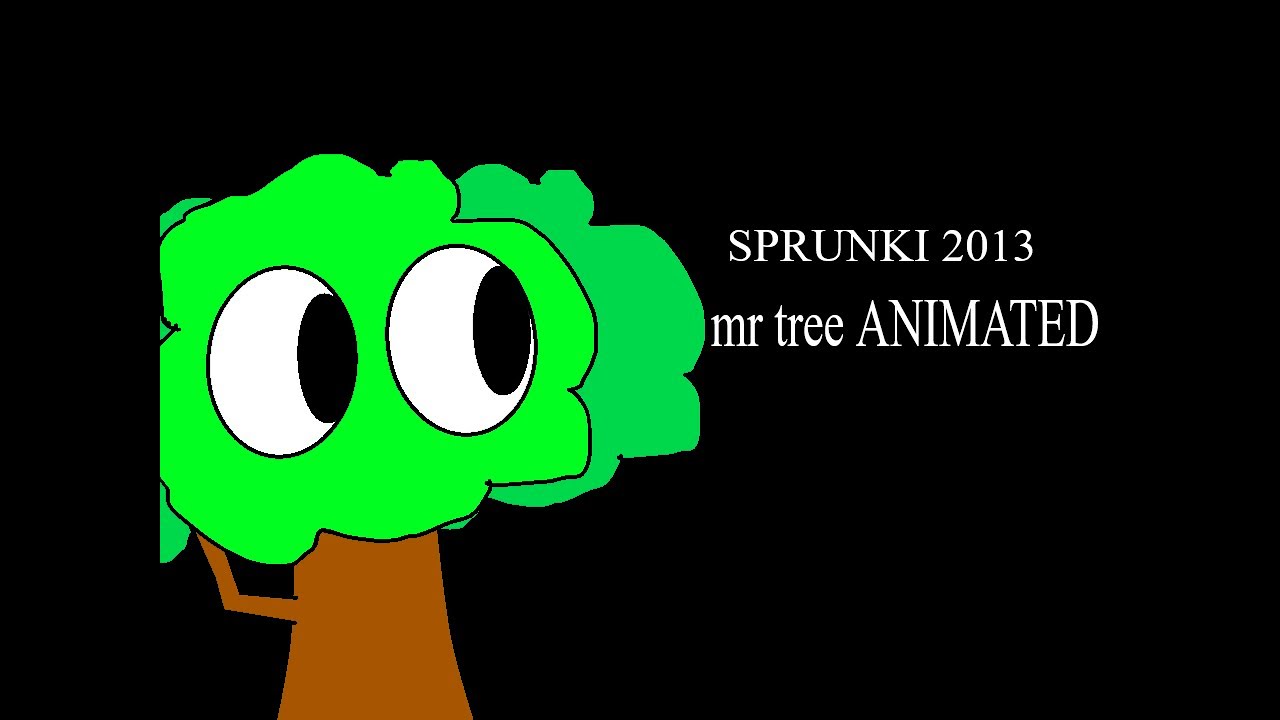 Sprunki 2013 Mr Tree Animated (Lazy) - YouTube