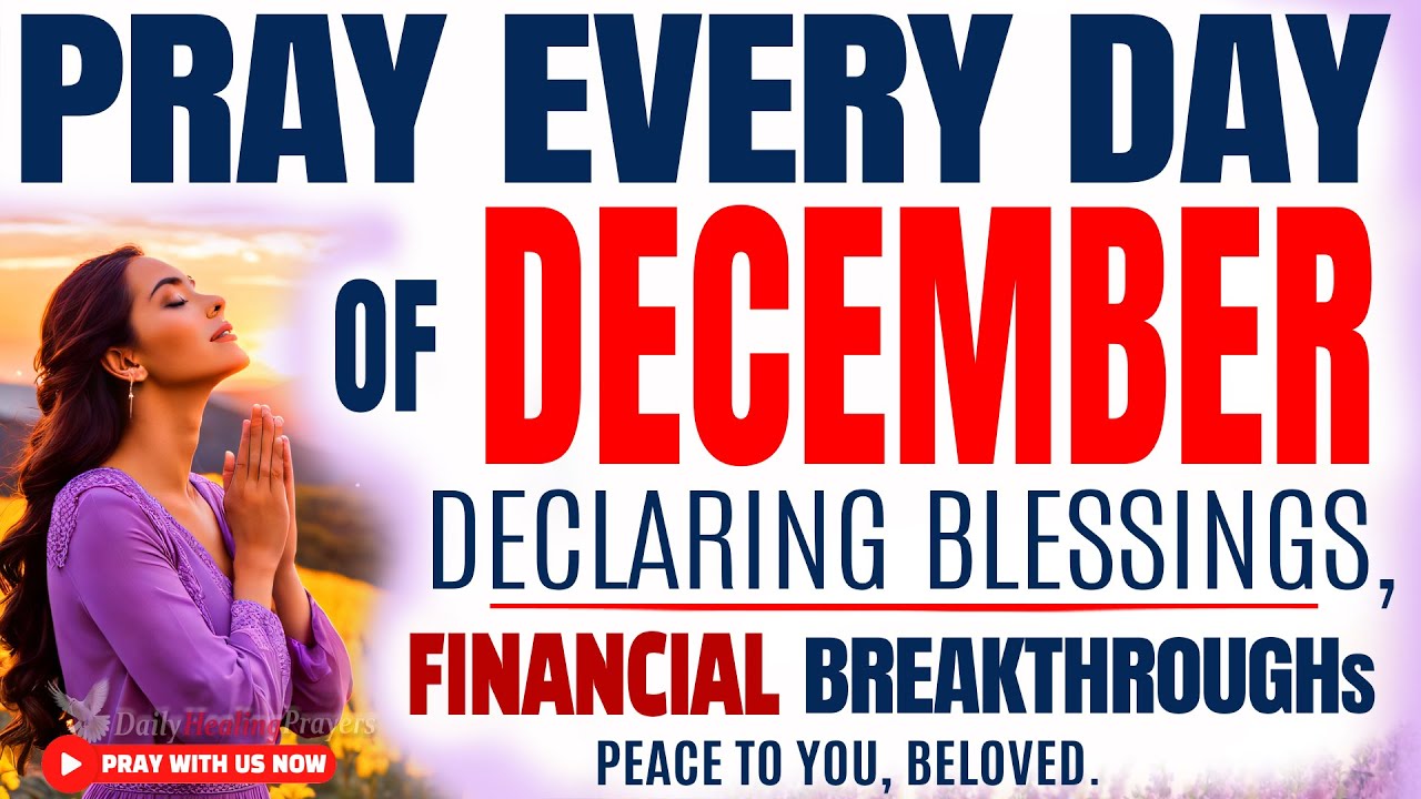 DECLARE Powerful December Blessing and Breakthrough Prayer - Listen ...