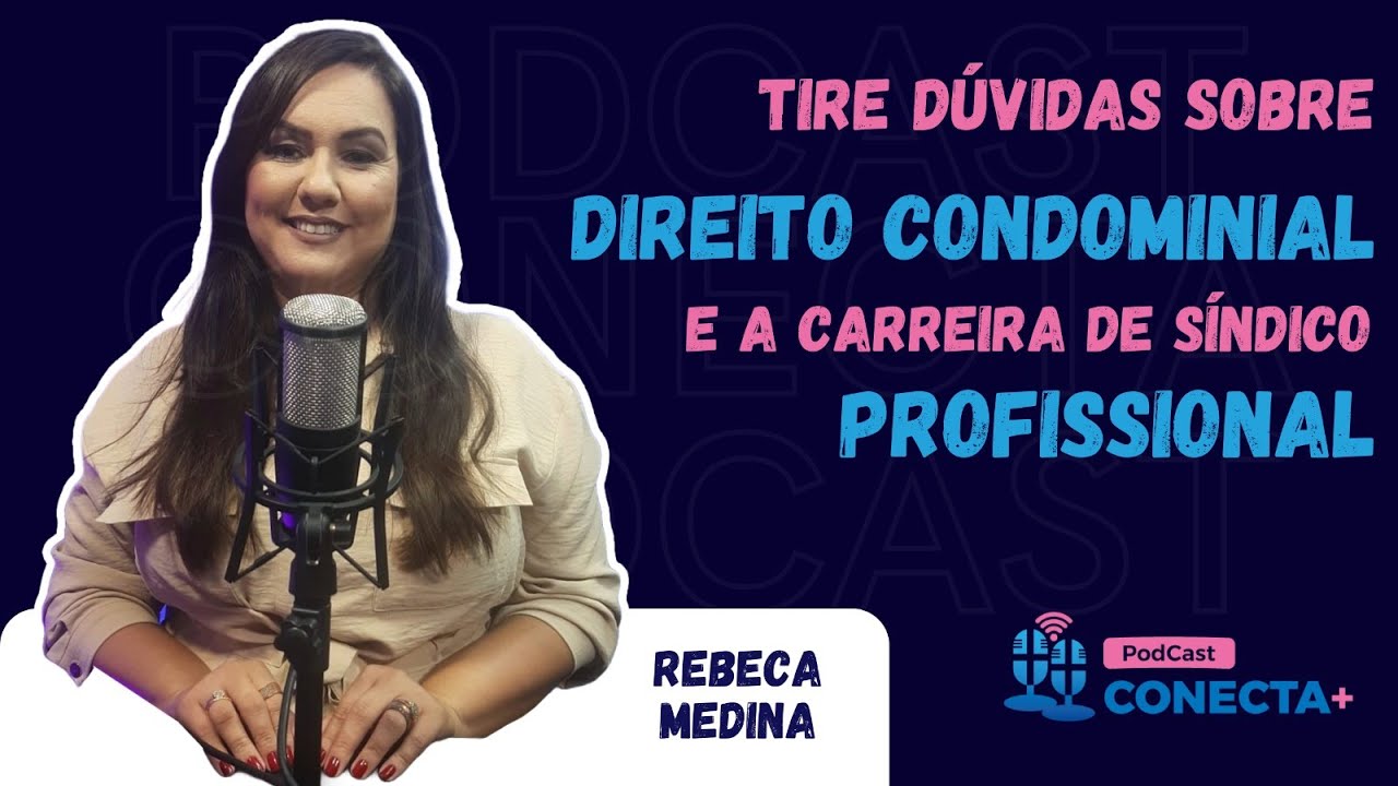Direito condominial e Síndico Profissional (Rebeca Medina) #016 - YouTube