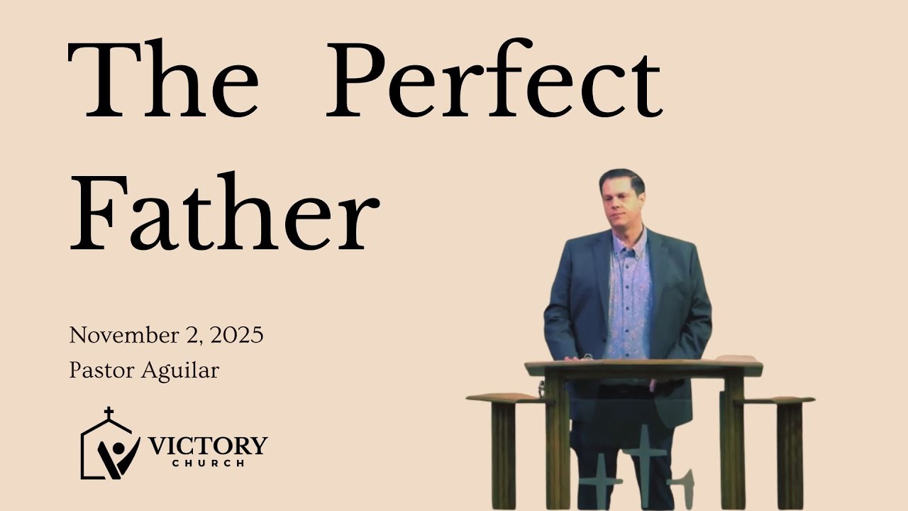 The Perfect Father - Pastor John Aguilar - YouTube