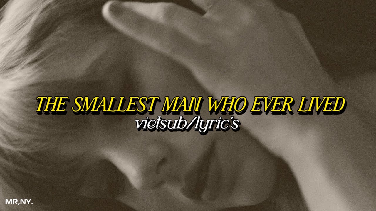 [vietsub/lyrics] The Smallest Man Who Ever Lived • Taylor Swift - YouTube