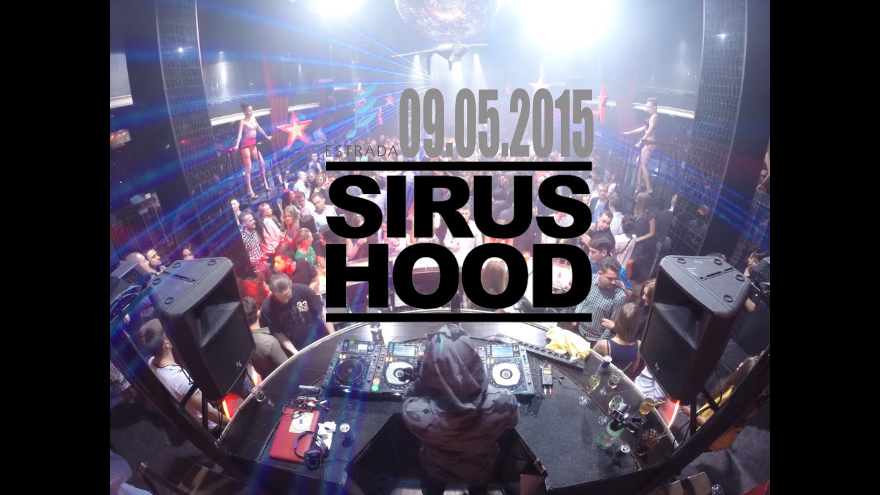 Sirus Hood Estrada Club 09.05.2015 - YouTube