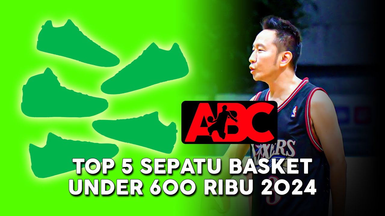 Top 5 Sepatu Basket Under 600 Ribu 2024 - YouTube