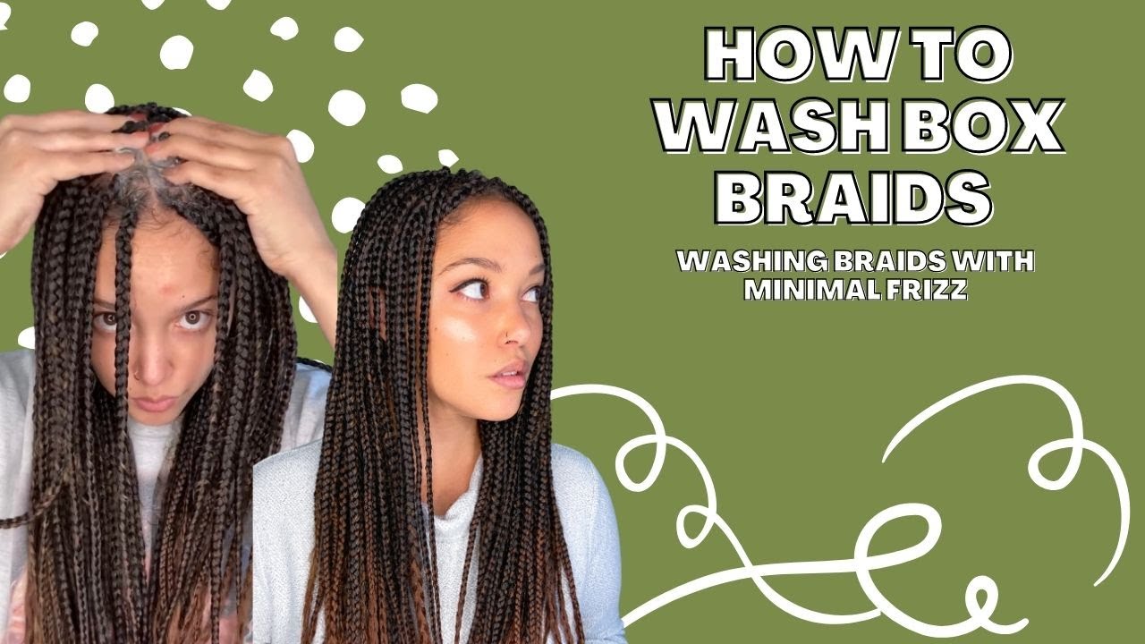 HOW TO WASH BOX BRAIDS WITH MINIMAL FRIZZ | Box Braid Care - YouTube