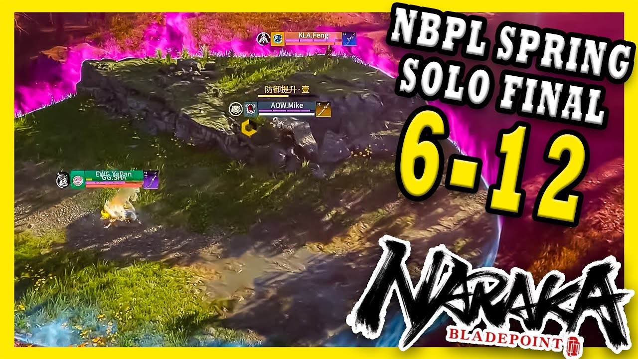 GRAND FINALS SOLO (DAY 1) Ep.6-12 | NBPL SPRING Naraka Bladepoint PRO League Gameplay Tournament ...