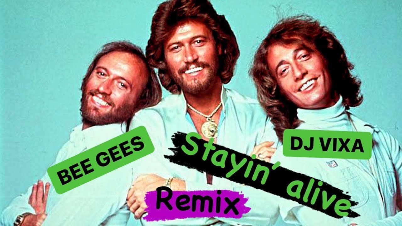 ⚡️DJ VIXA x BEE GEES - STAYIN' ALIVE (Remix)⚡️ - YouTube
