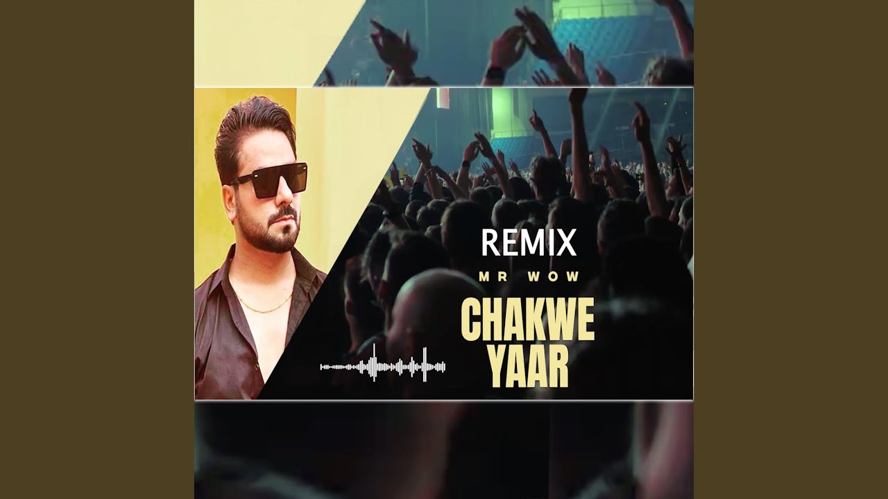 Chakwe Yaar (Remix) - YouTube