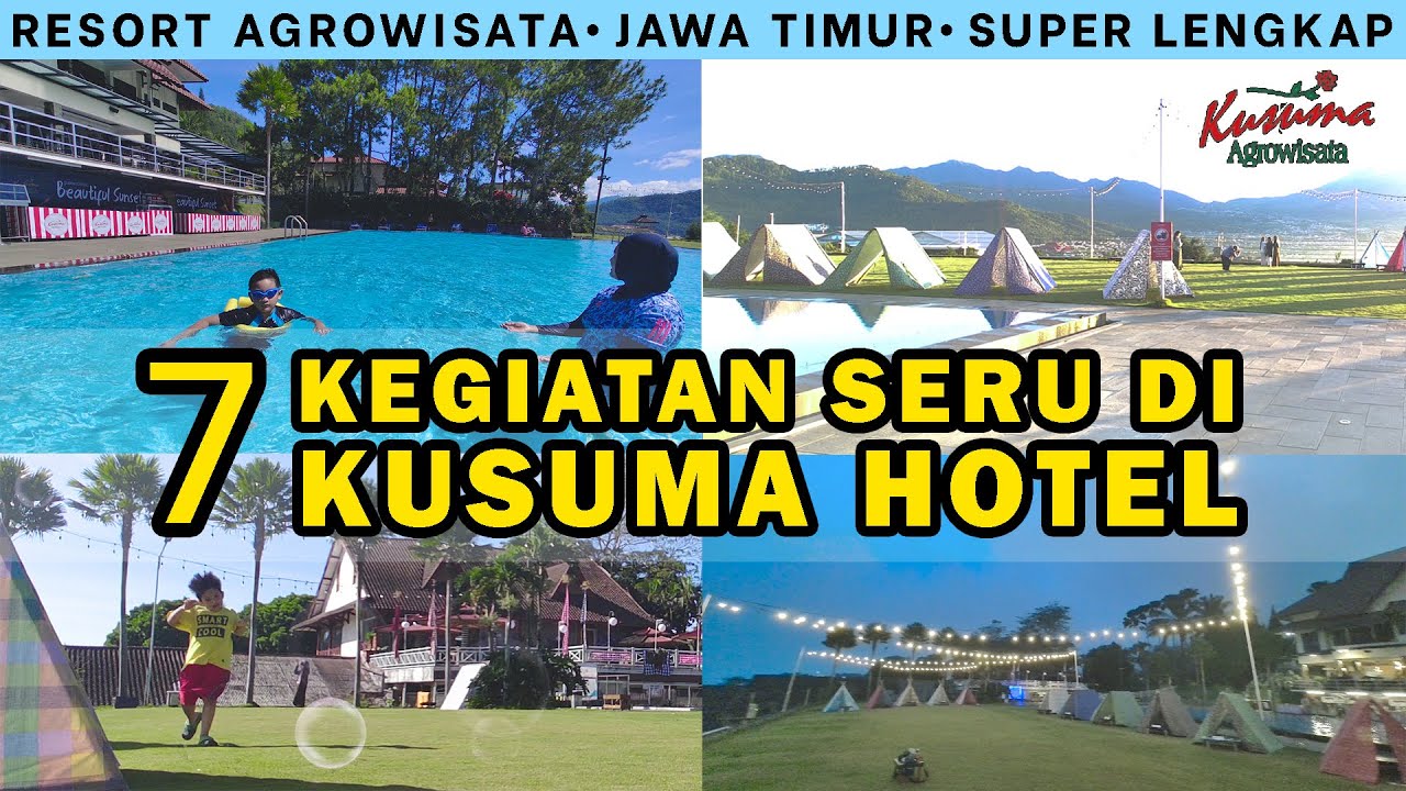 KEGIATAN SERU DI KUSUMA AGRO WISATA HOTEL KOTA BATU: TIPS TERBARU ...