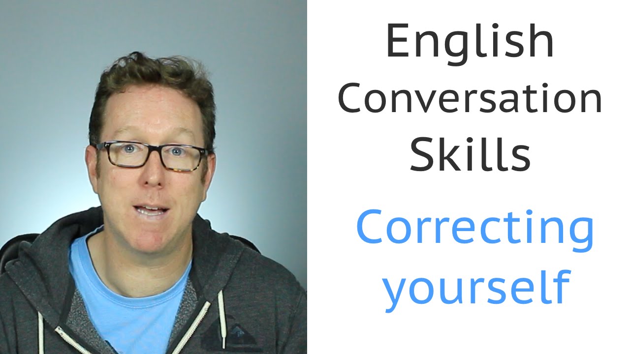 Improve English speaking skills - Correcting yourself - YouTube