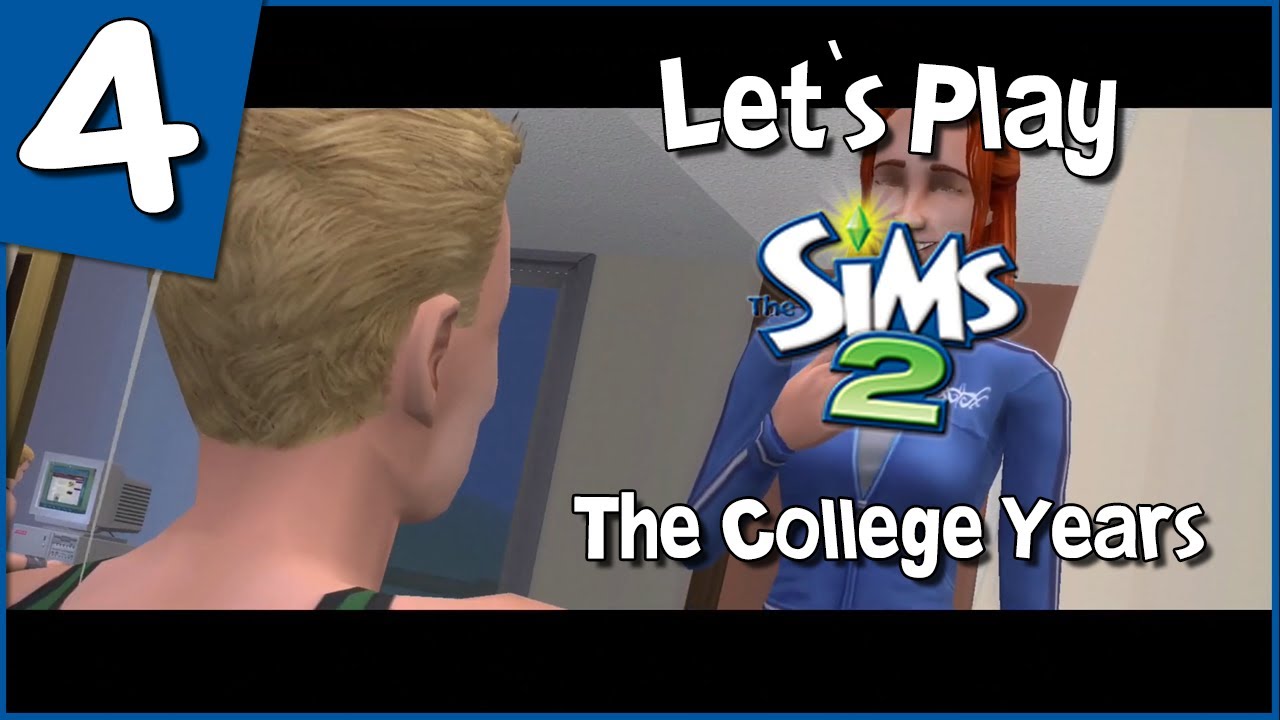 Let's Play The Sims 2 - The College Years - Part 4 - YouTube