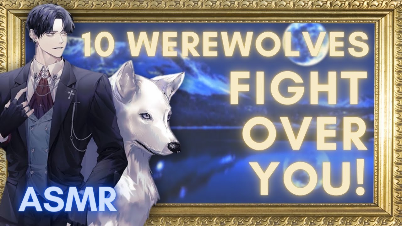 10 Werewolves Fight Over You! ASMR Boyfriend [M4F/M4A] - YouTube