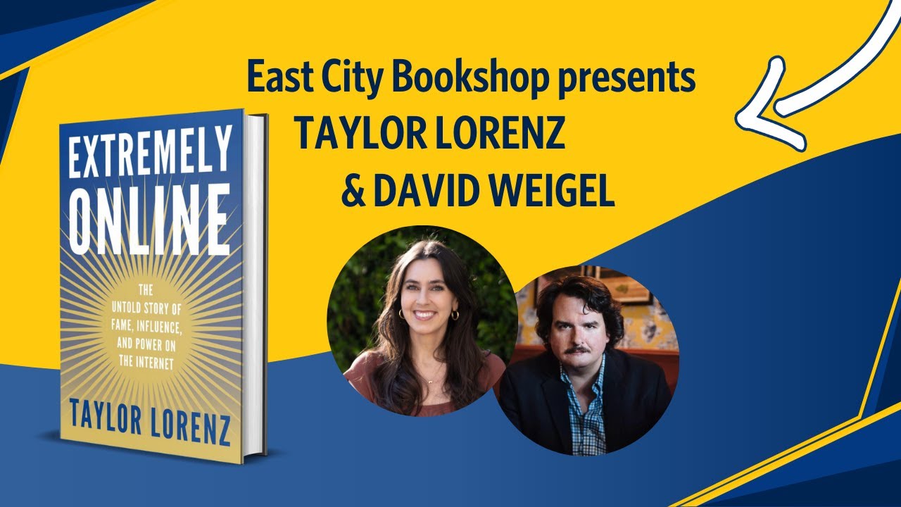 Taylor Lorenz, Extremely Online, with David Weigel - YouTube