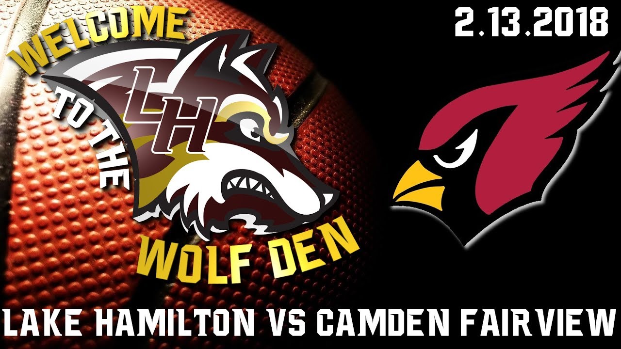 Lake Hamilton Wolves Varsity Basketball vs Camden Fairview Cardinals ...