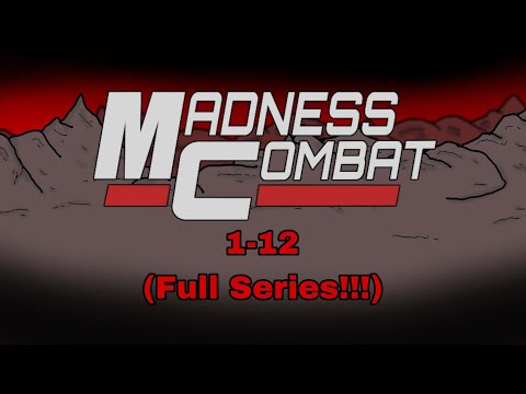 Madness Combat 1-12 (Full Series!!!)