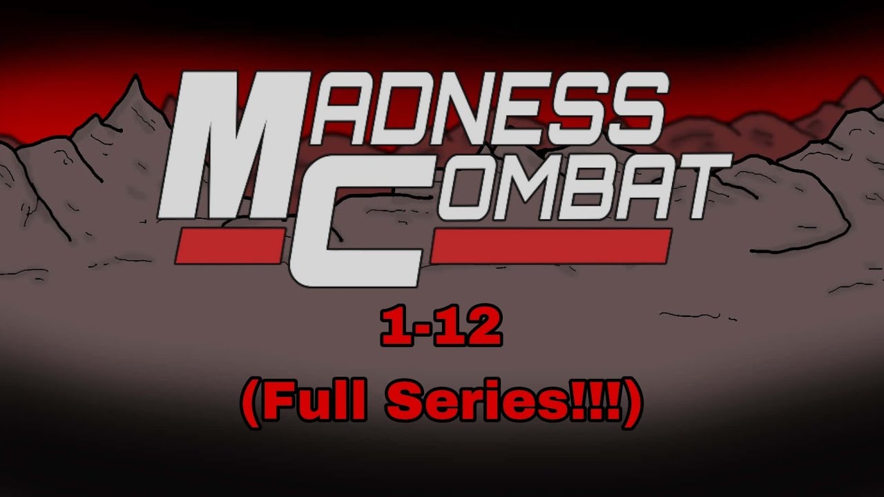 Madness Combat 1-12 (Full Series!!!) - YouTube