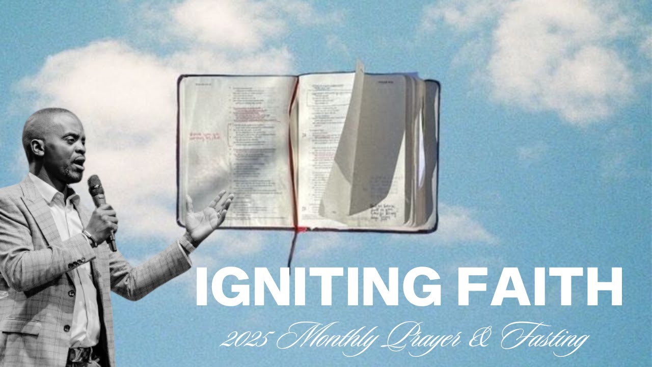Igniting Faith | 2025 Monthly Prayer and Fasting | February 24, 2025 ...