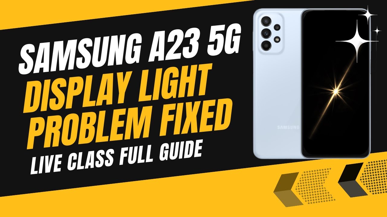 Samsung A23 5G Display Light Problem Fixed 🔧 | Live Class Full Guide ...