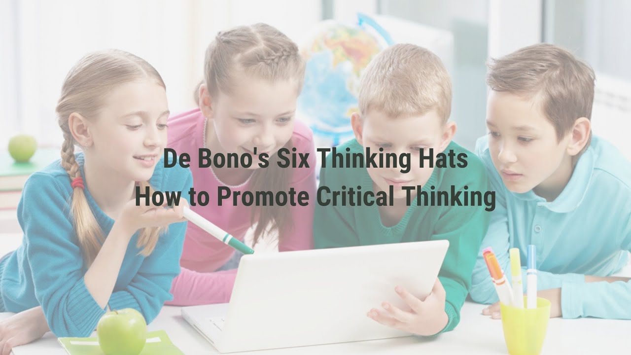 De Bono’s Six Thinking Hats - How to Promote Critical Thinking - YouTube