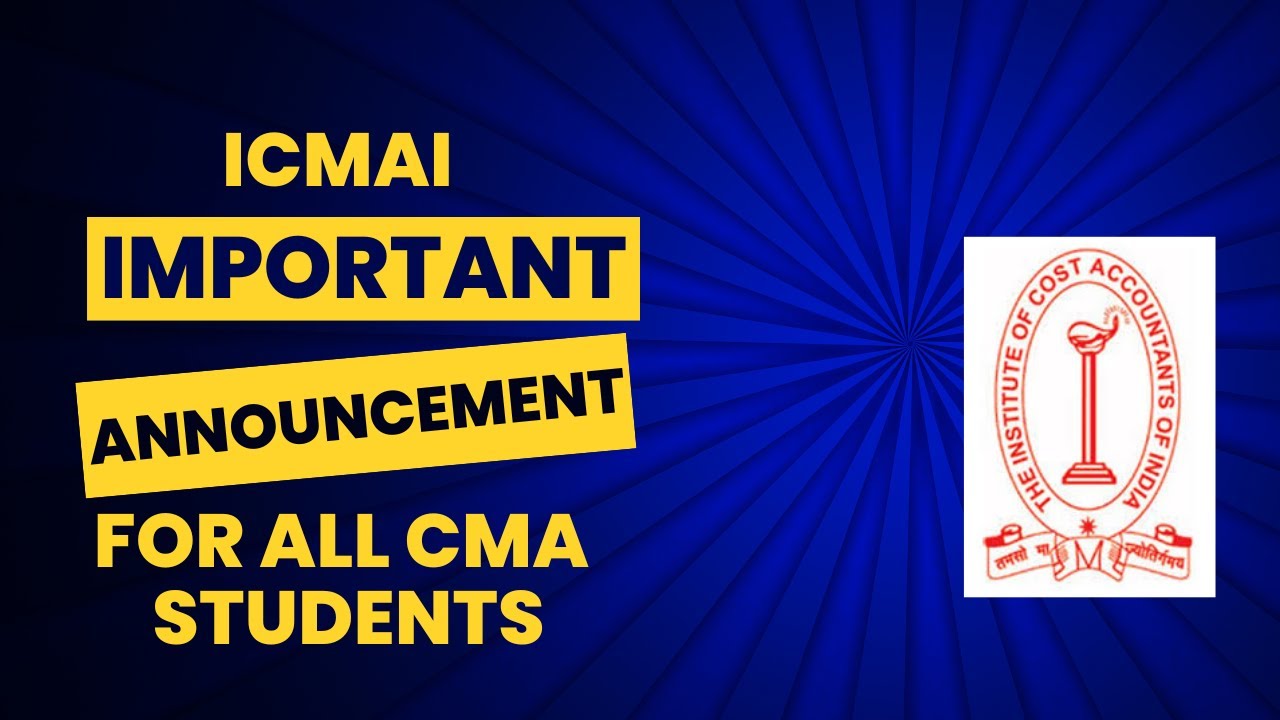 ICMAI IMPORTANT ANNOUNCEMENT FOR ALL CMA STUDENTS FOR DEC 2023 EXAM ...