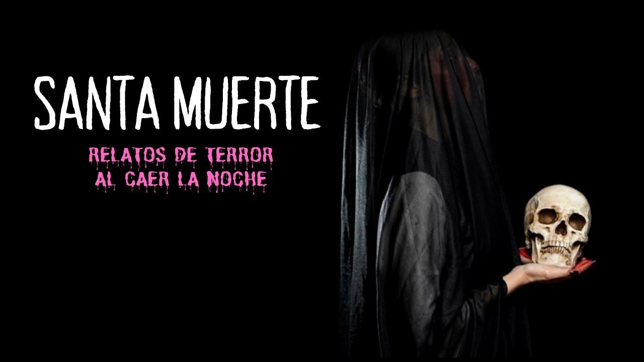 Historias de Terror Reales de la SANTA MUERTE | AL CAER LA NOCHE - YouTube
