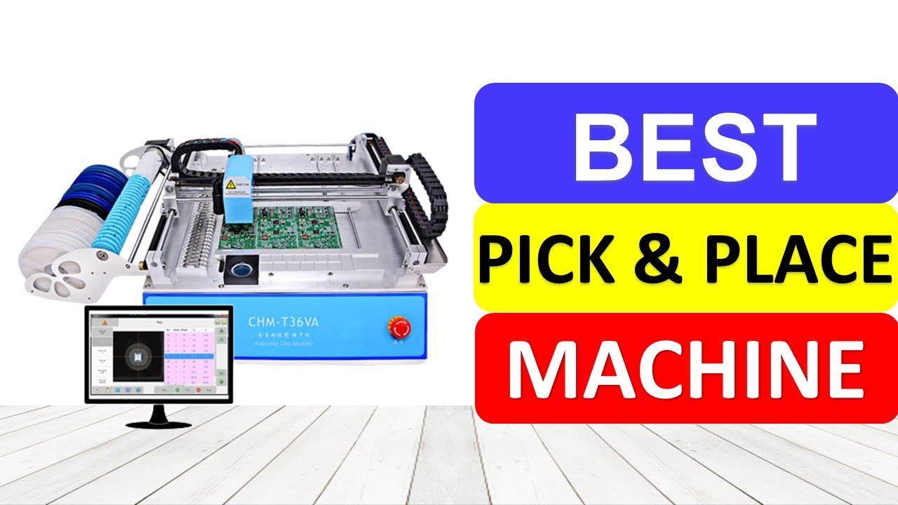 Top 10 Best Pick And Place Machine In 2022 | Mounting Machine Pick and ...