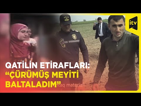Əmisi qızını təcavüz etdikdən sonra, qətlə yetirib və hissələrə bölüb | İstintaq davam edir