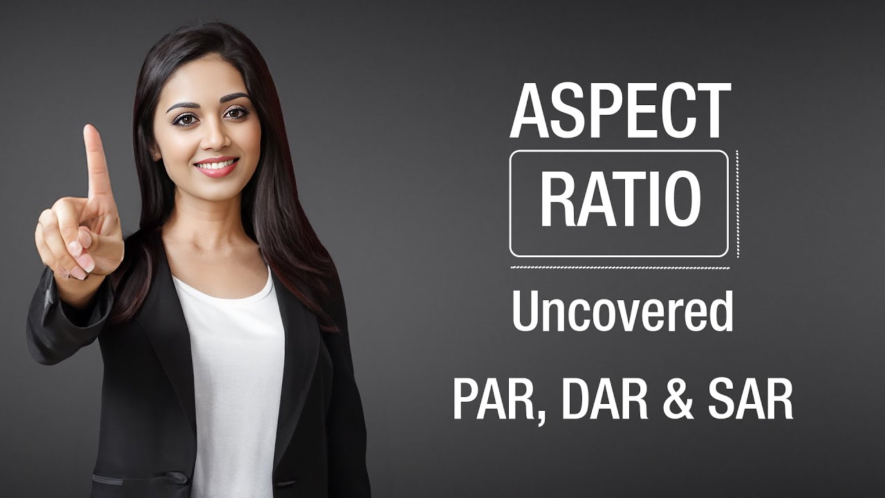 Aspect Ratio: Uncovered - PAR, DAR & SAR - YouTube